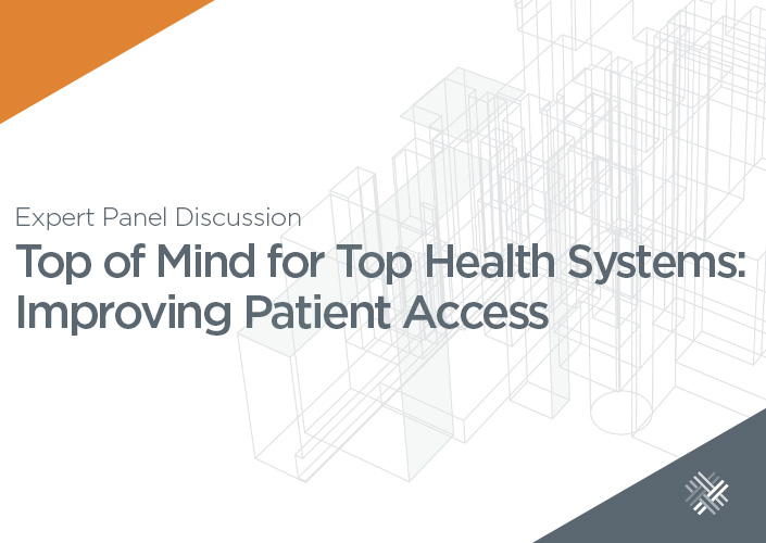 Experts discuss patient access, a key priority for health systems in ...